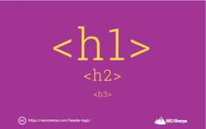 Header Tags: A Simple (But Complete) Guide To H1, H2 and H3 Tags